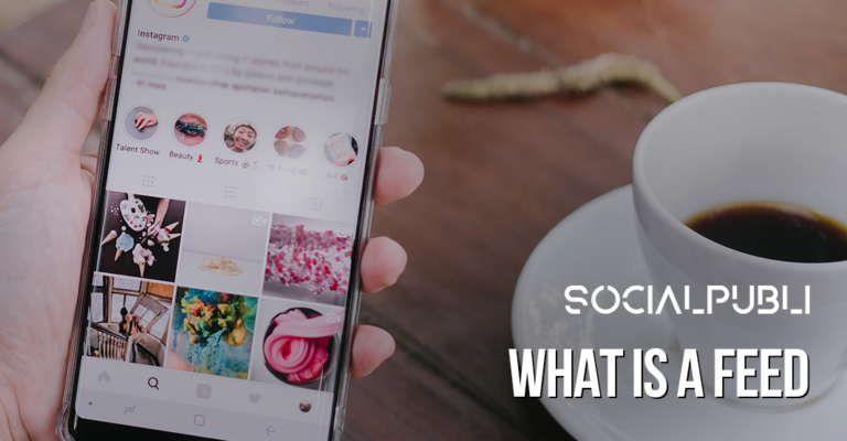 What is a Feed on Social Media? | SocialPubli Blog